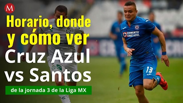 Horario, donde y cómo ver Cruz Azul vs Santos de la jornada 3 de la ...