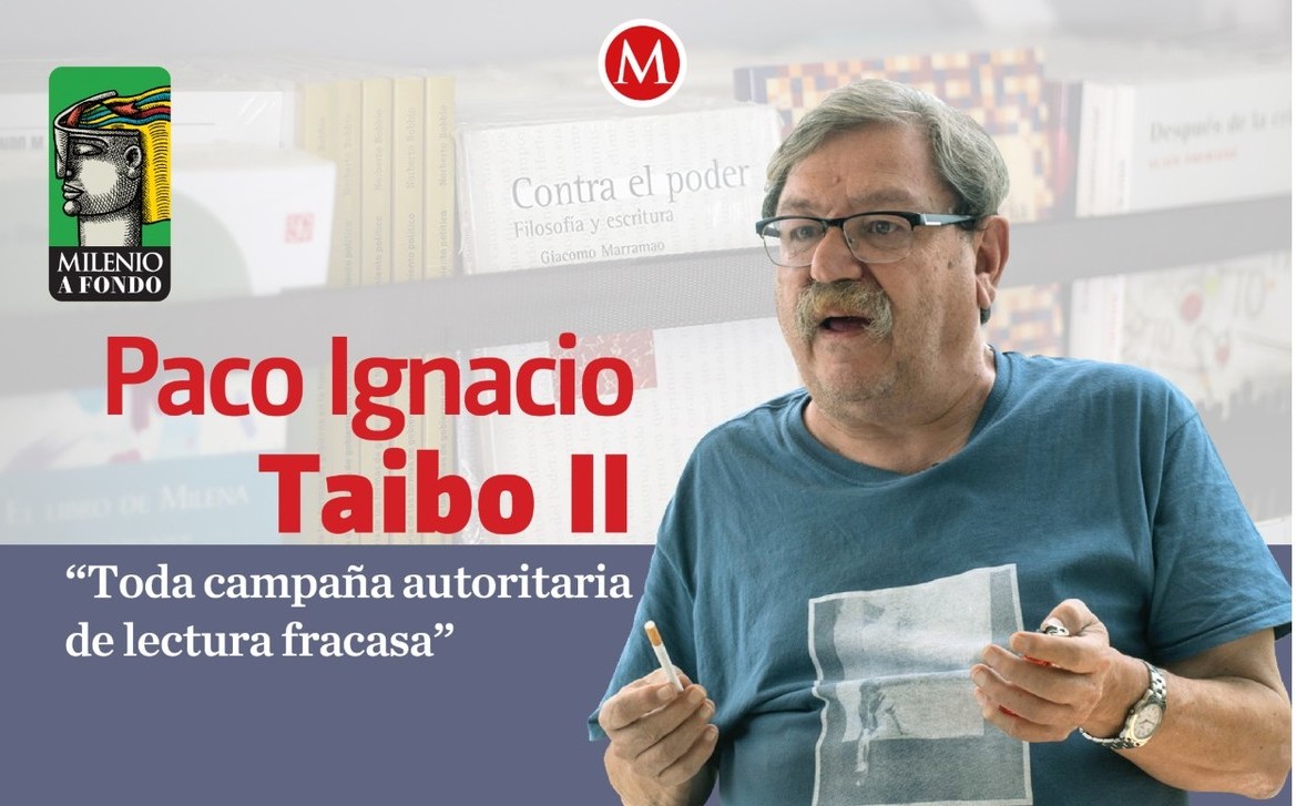 Paco Ignacio Taibo II: Toda campaña autoritaria de lectura fracasa ...